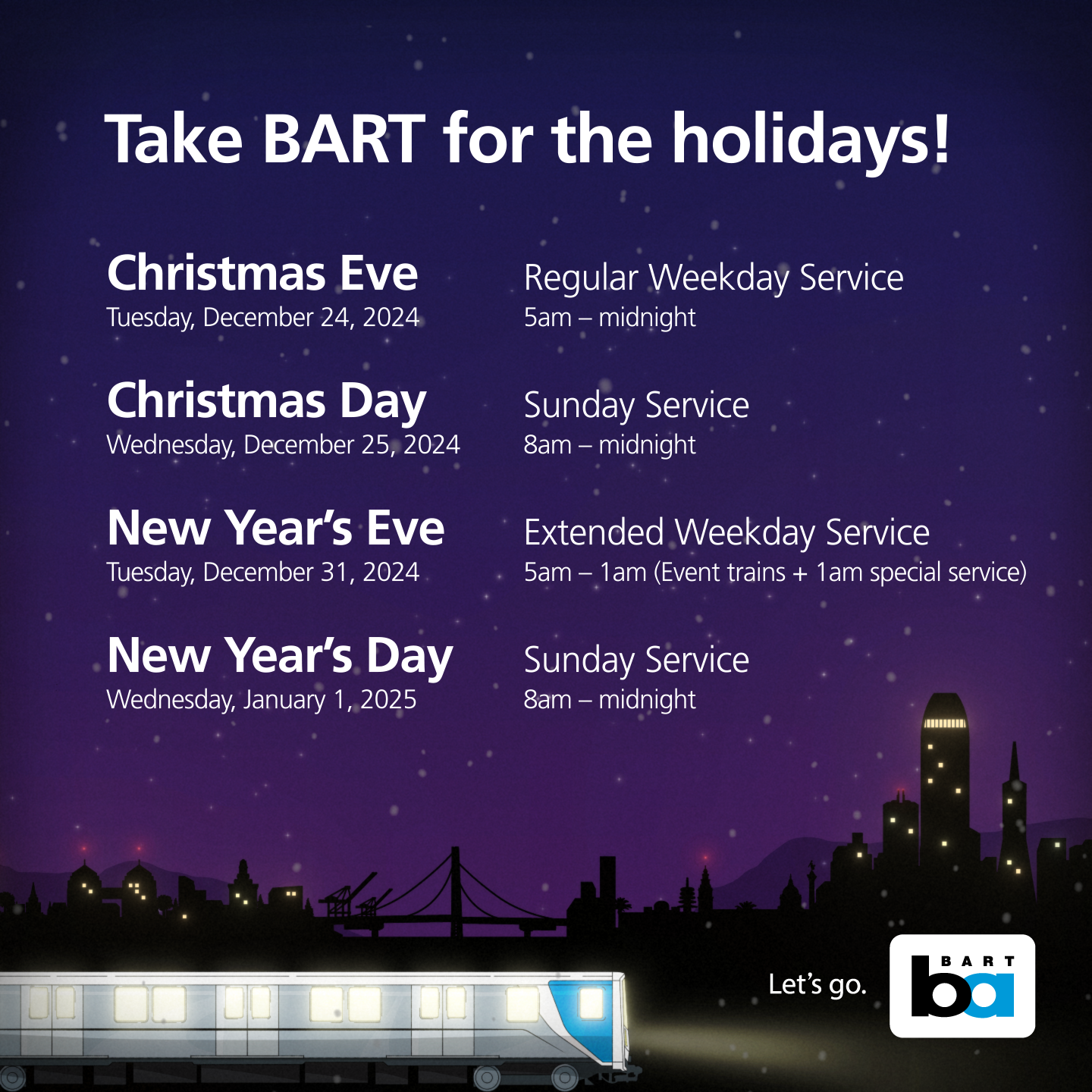 Holiday schedule: BART will run Sunday service (8am-midnight) on Christmas Day and extended ...